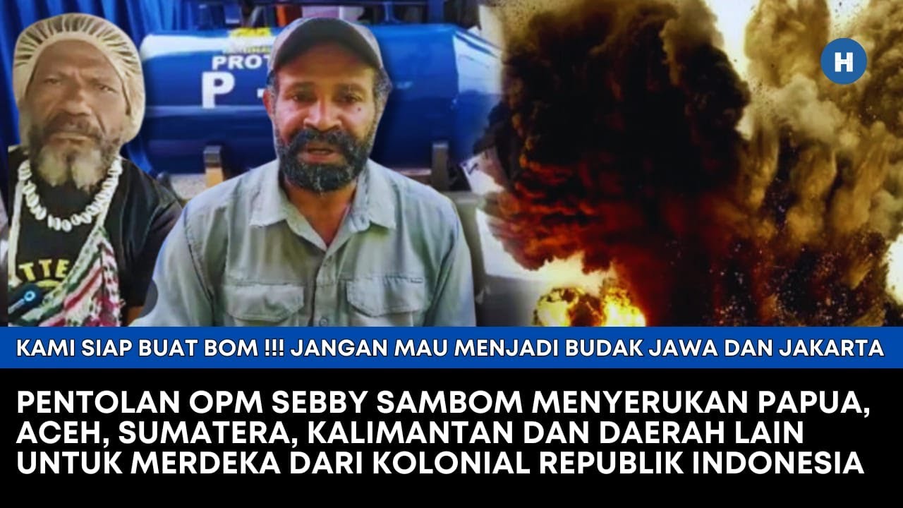 PENTOLAN OPM SEBBY SAMBOM MENYERUKAN PAPUA, ACEH, SUMATRA, KALIMANTAN ...
