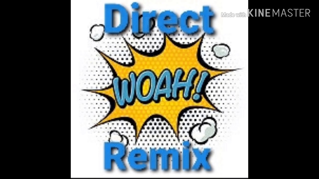 Direct- Woah Remix (Prod. By Laykx) - YouTube