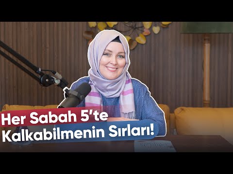 Her Sabah 5'te Kalkabilmenin Sırları | Hatice Kübra Tongar