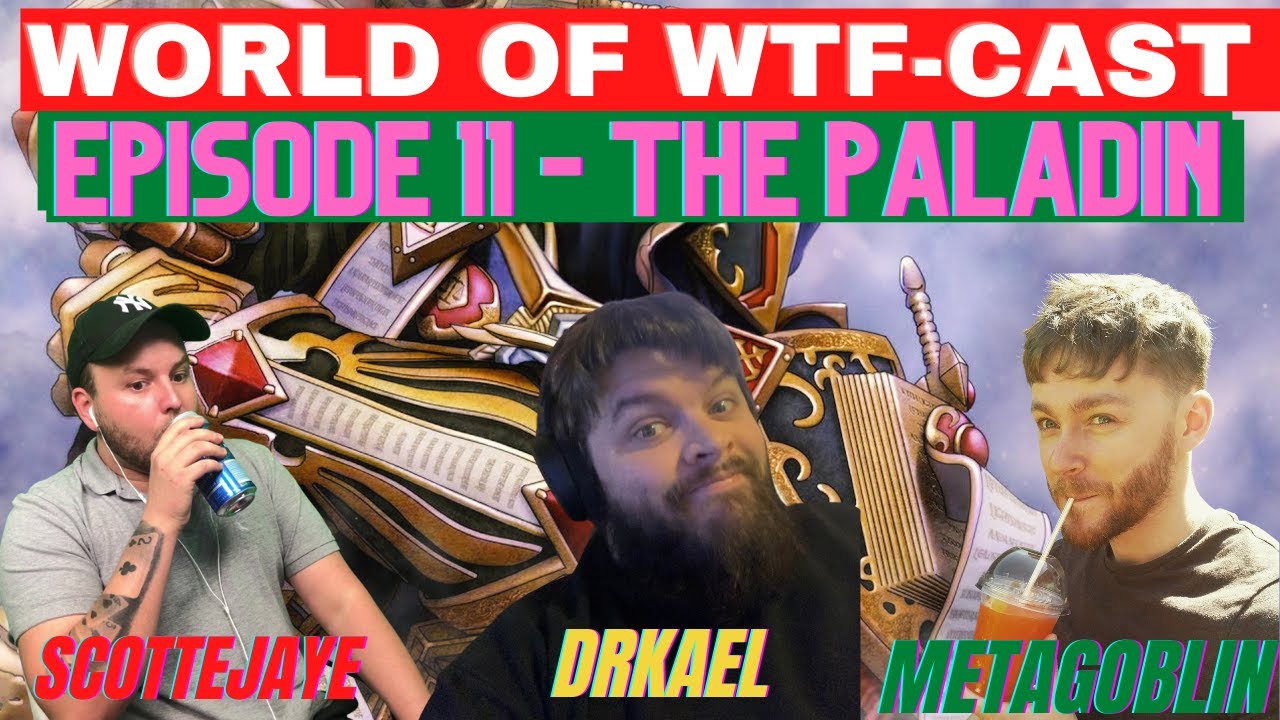 Should you play a Paladin in Classic TBC? World of WTF Cast Episode 11 ...
