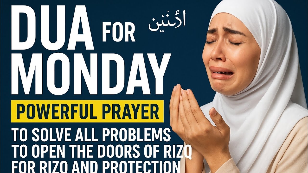 Powerful Monday Dua | Solve Your Problems & Open Doors of Blessings ...