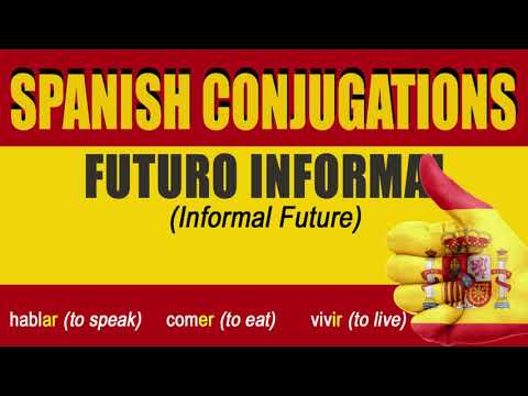 SPANISH CONJUGATIONS: Informal Future (Futuro Informal) - YouTube