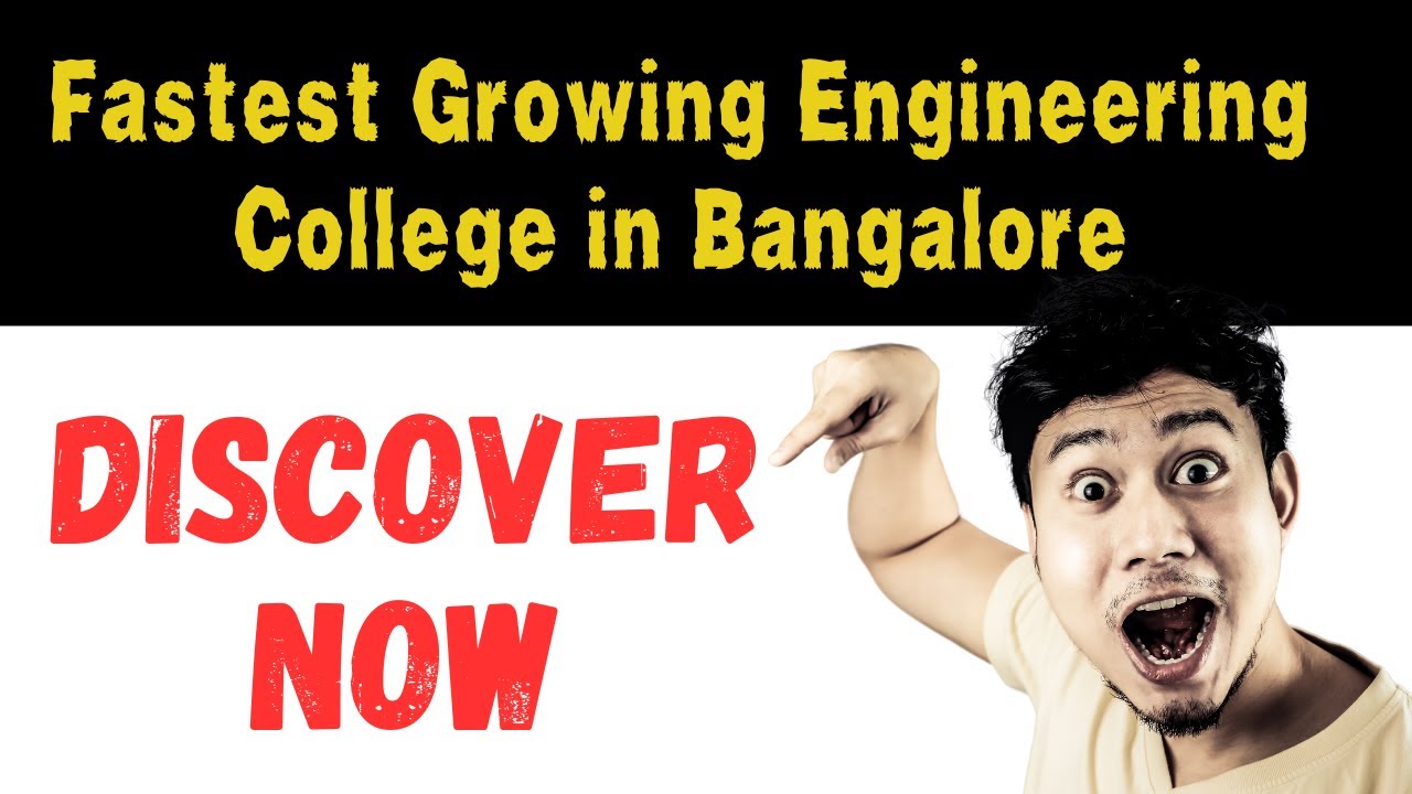 Fastest Growing Engineering College in Bangalore! #discovernow - YouTube