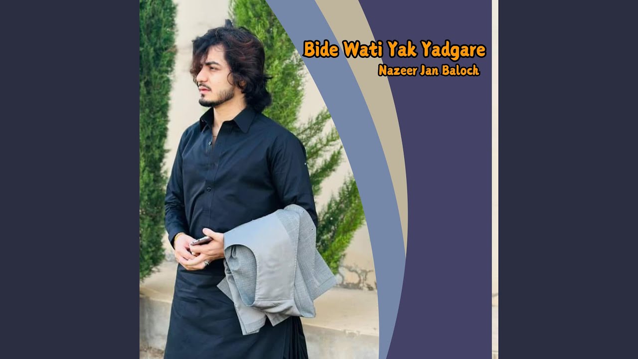 Bill Pa Khudai Nama - Nazeer Jan Baloch: Song Lyrics, Music Videos ...