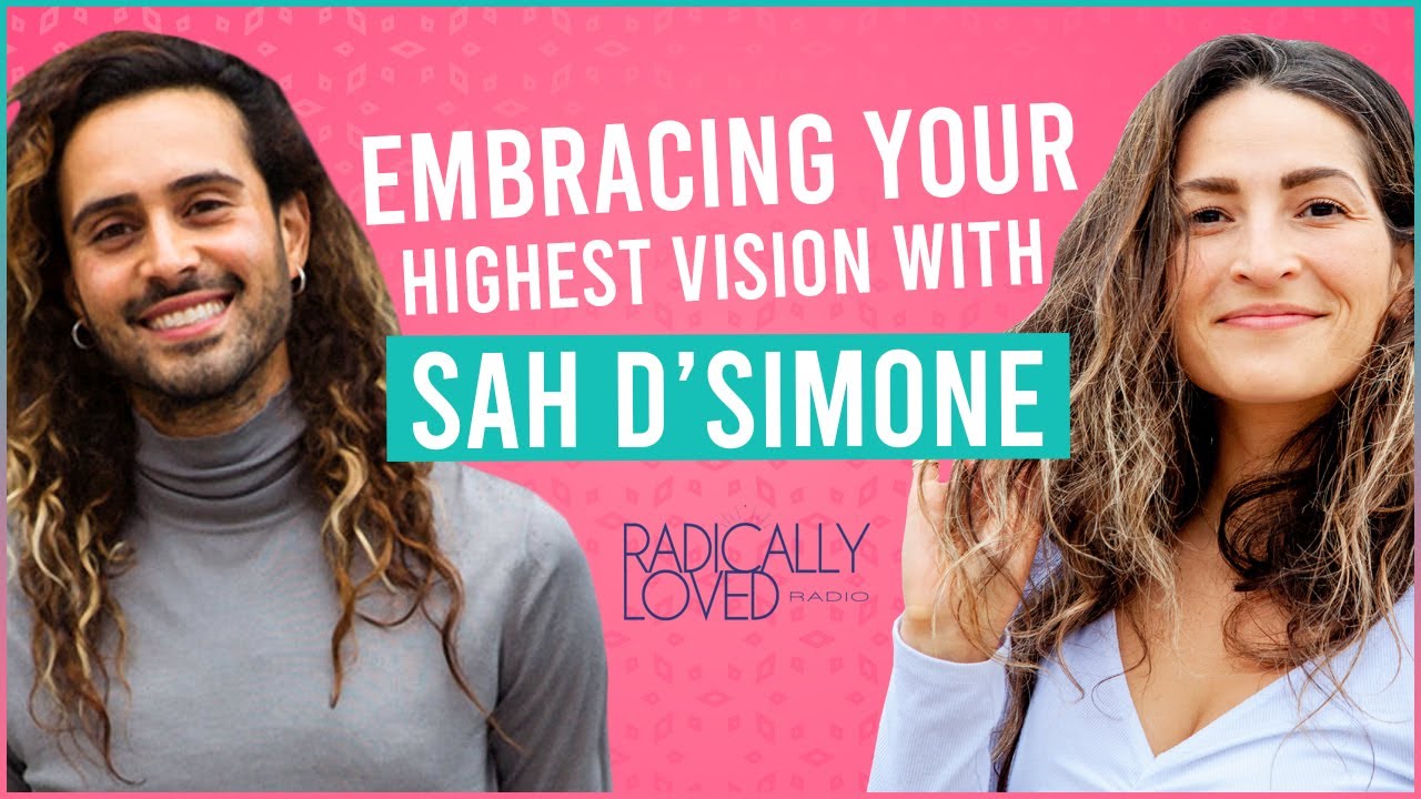 Embracing Your Highest Vision with Sah D’Simone - YouTube
