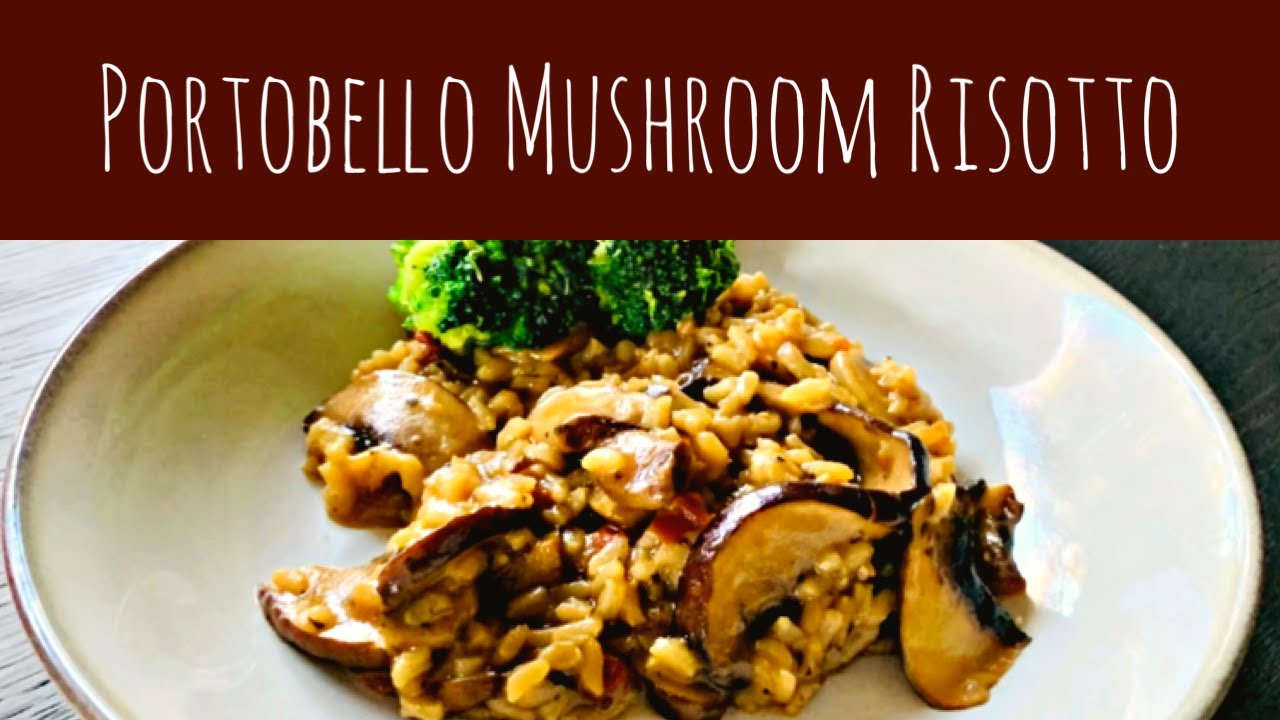Vegan Creamy Portobello Mushroom Risotto - YouTube