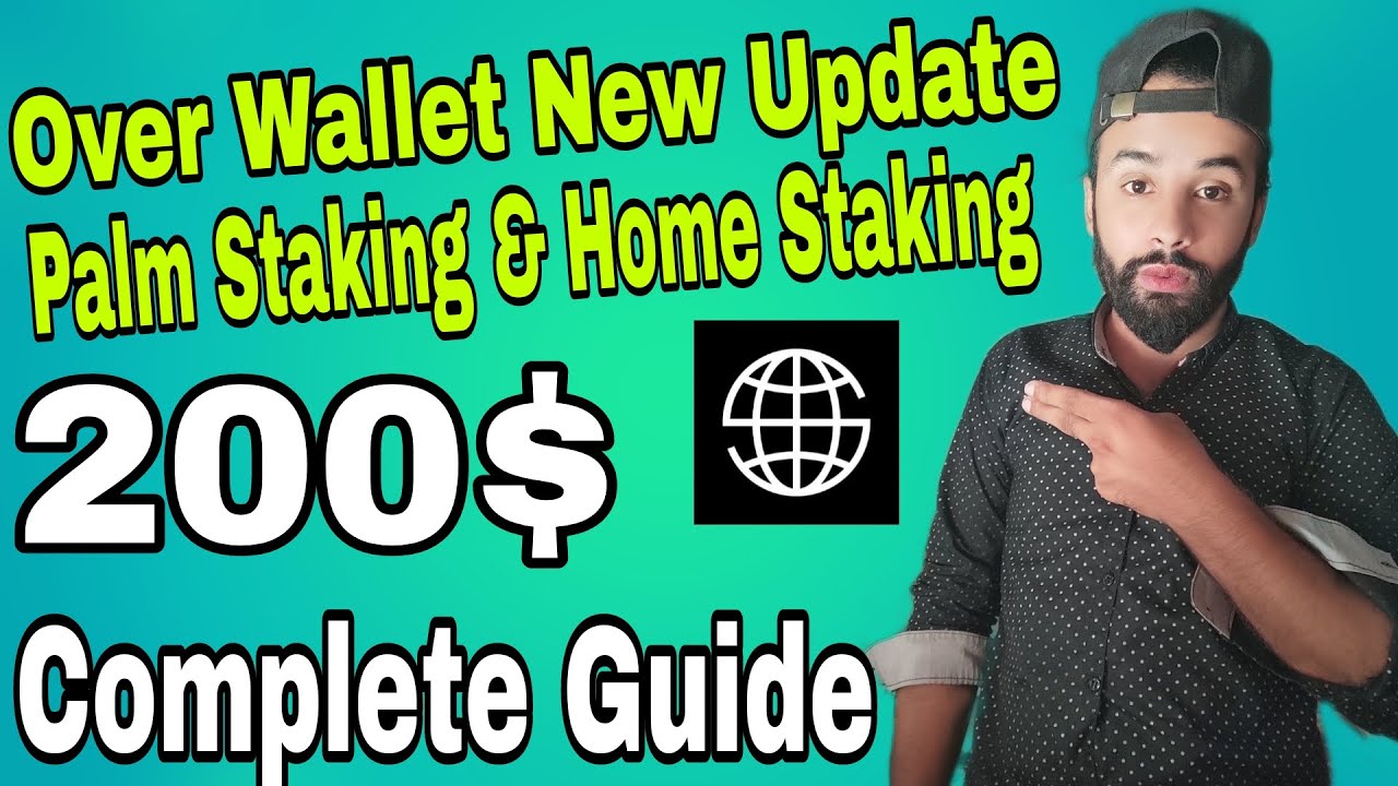 Over wallet New update | Over wallet Palm And Home Staking | Complete ...