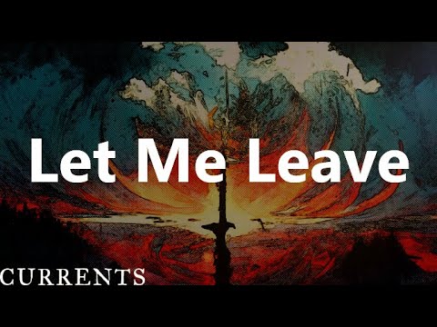 Let Me Leave ‐ Currents (Equalized) [Lyrics] - YouTube