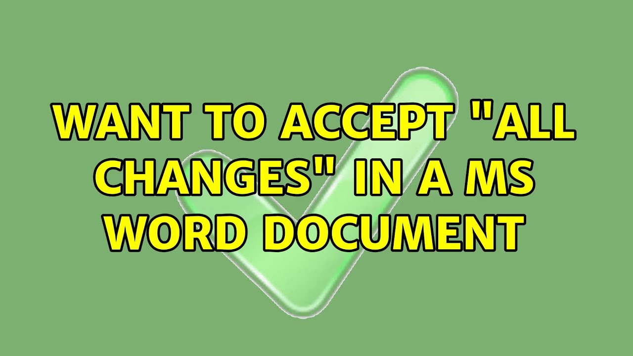 Want to accept "all changes" in a MS Word document - YouTube