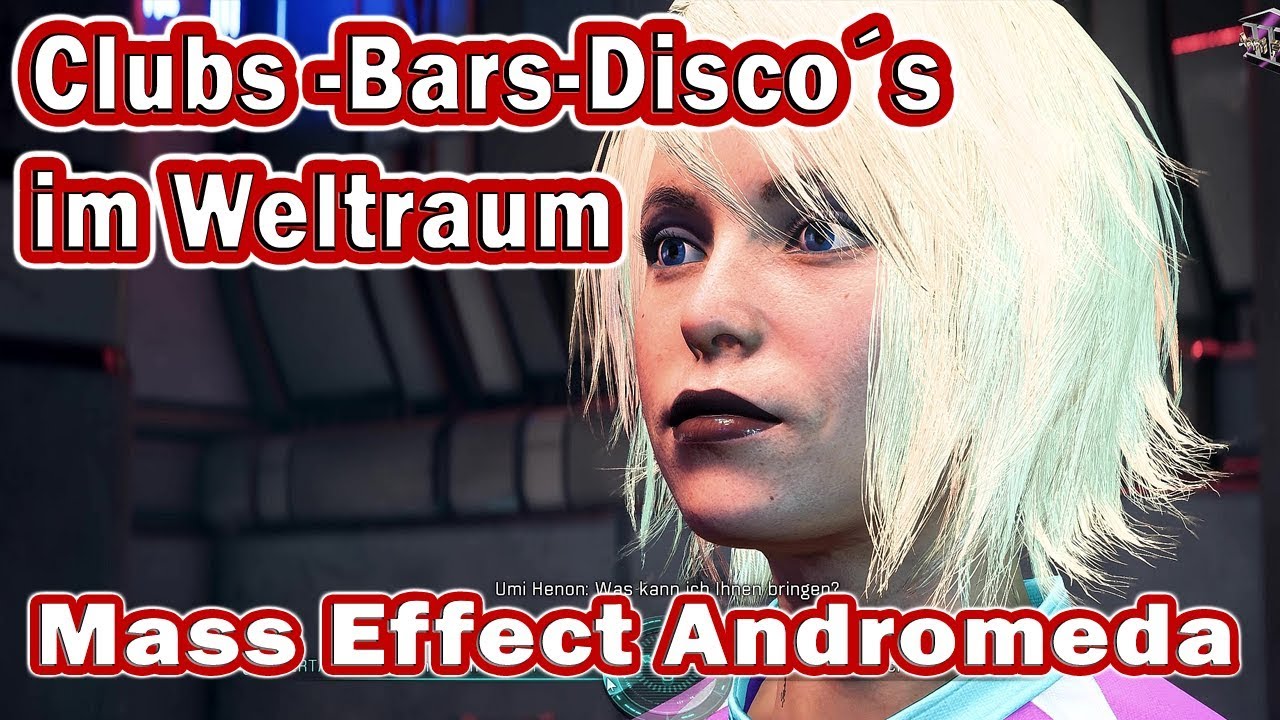 Clubs-Bars-Discos im Weltraum-Mass Effect Andromeda [Full HD] - YouTube