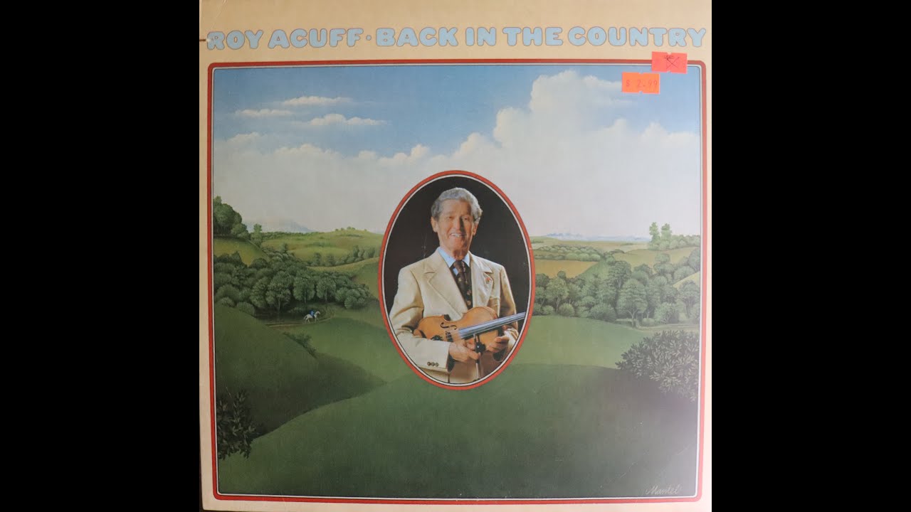 Roy Acuff - Back In The Country (1982) [Complete LP] - YouTube