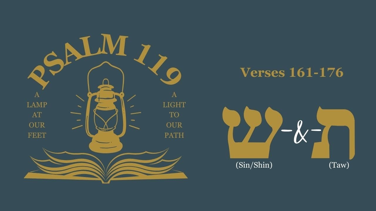 Psalm 119:161-176 (Sin/Shin & Taw) - YouTube