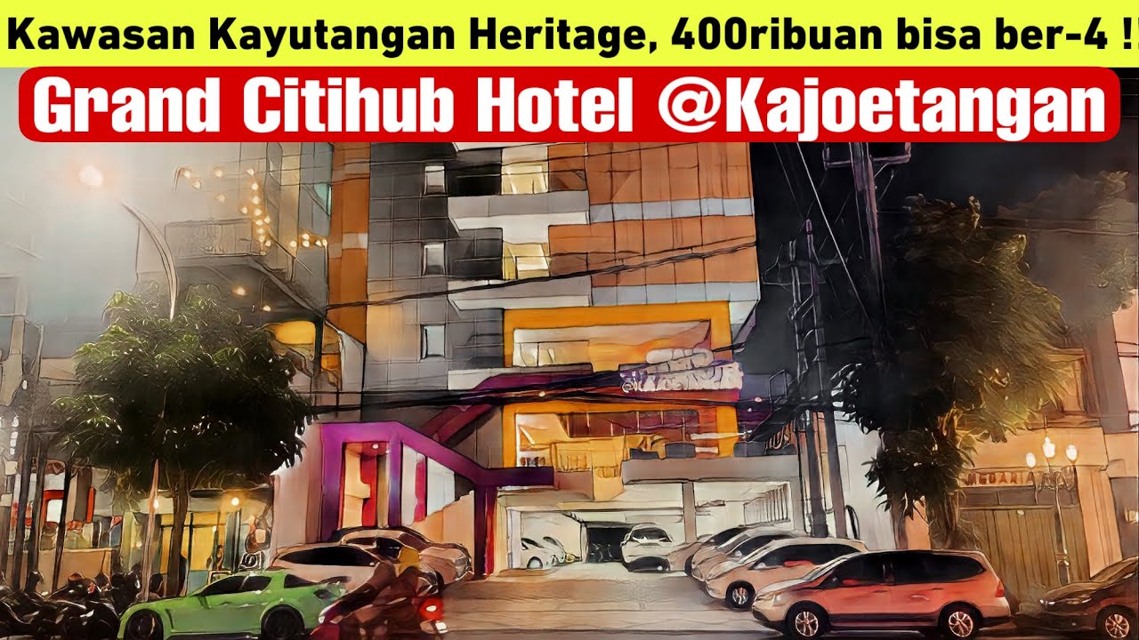 GRAND CITIHUB HOTEL @ KAJOETANGAN !! Modern, lokasi Kayutangan Malang, 400ribu bisa buat ...