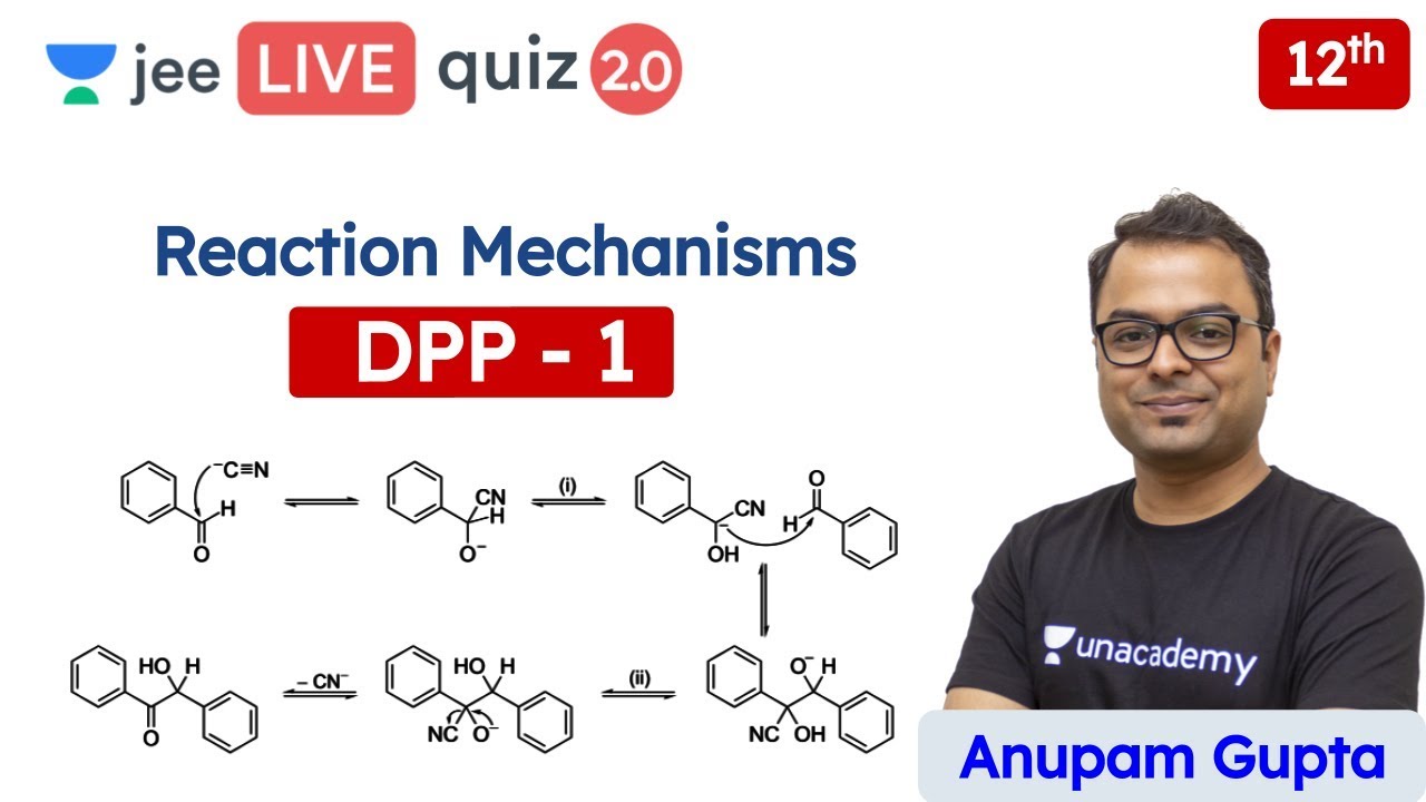 JEE: Reaction Mechanisms DPP 1 | Class 12 | Unacademy JEE | JEE Chemistry | Anupam Gupta - YouTube