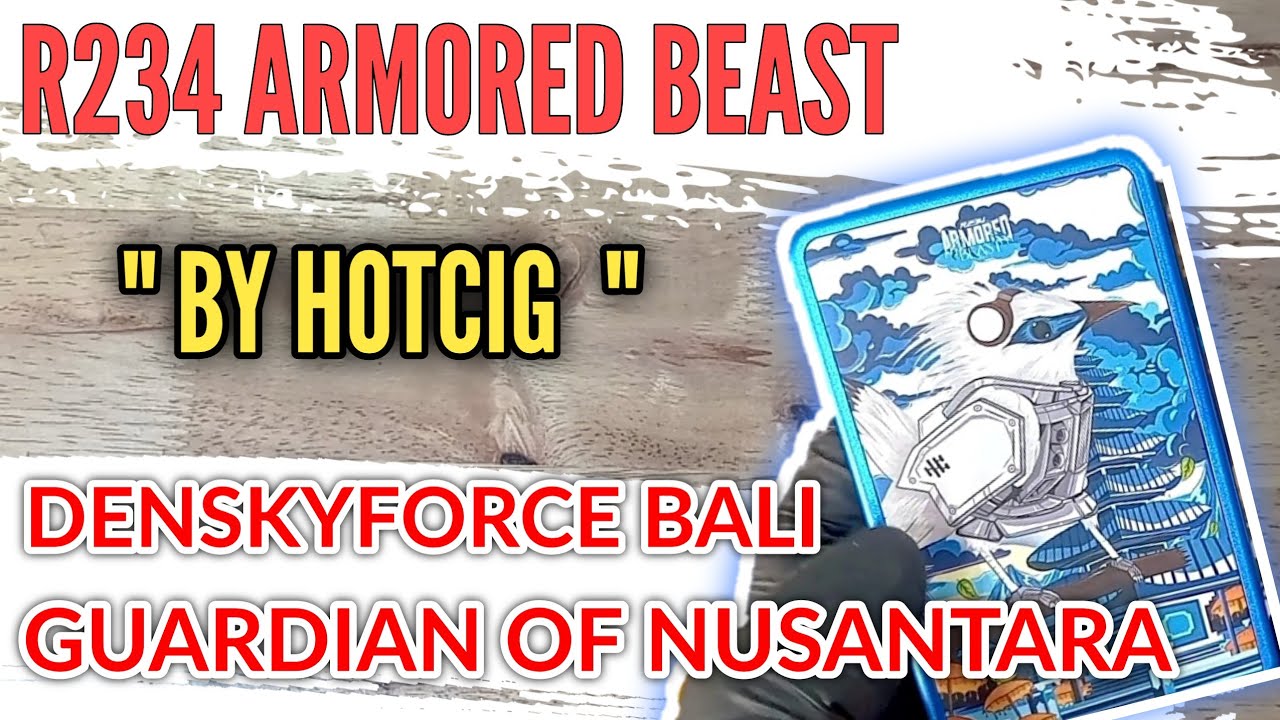R234 Hotcig Armor Beast Bali Series - YouTube