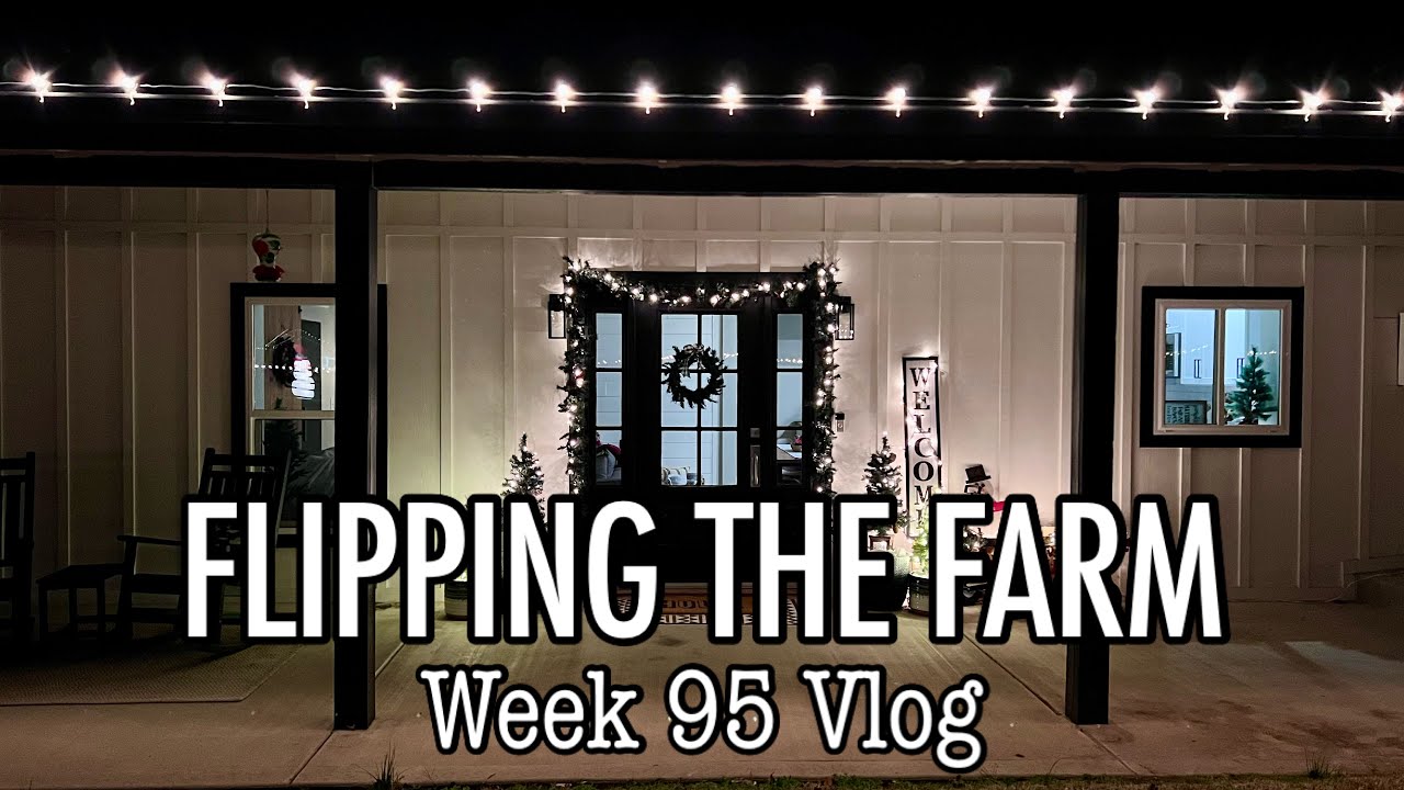 FLIPPING the FARM | Week 95 Vlog - YouTube