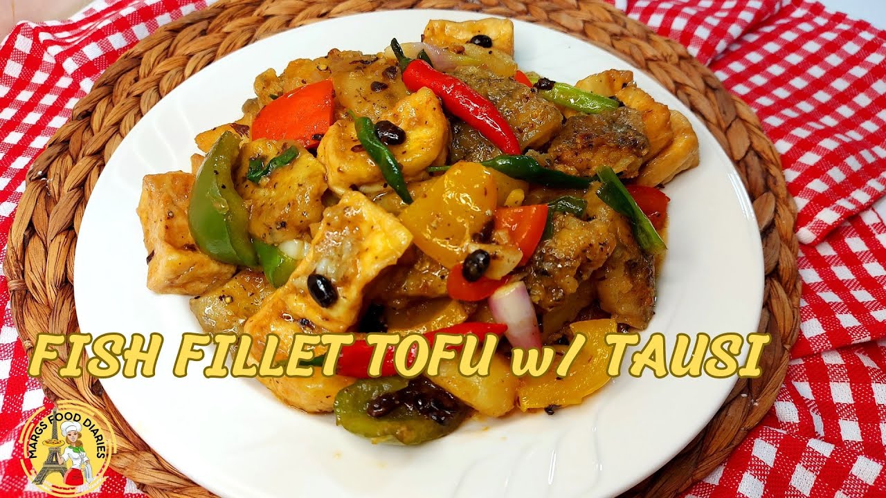 Fried Fish Fillet with Tofu in Tausi ( Fermented Black Beans )|Margs ...