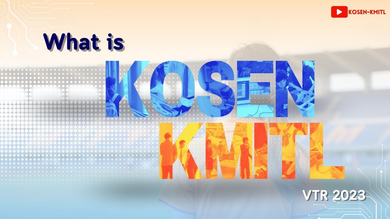 [VTR] What is KOSEN-KMITL ? - YouTube