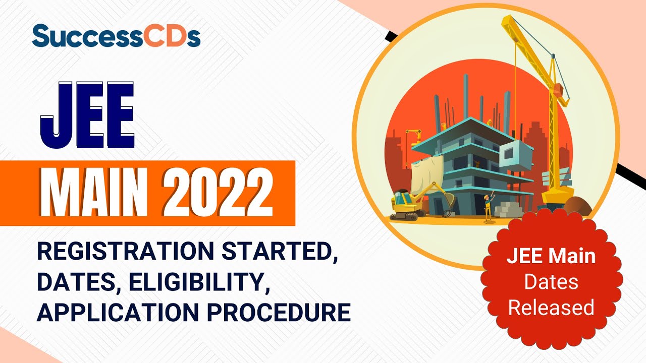 Jee Main 2022 Exam Dates Released, Application Form, Eligibility, Exam ...