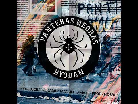 RYODAN GANG - PANTERAS NEGRAS (KID LUCILFER X BRAYAN AMAXI X JAMEZ ...