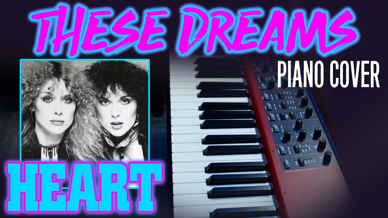Heart: These Dreams (Piano Cover) - YouTube