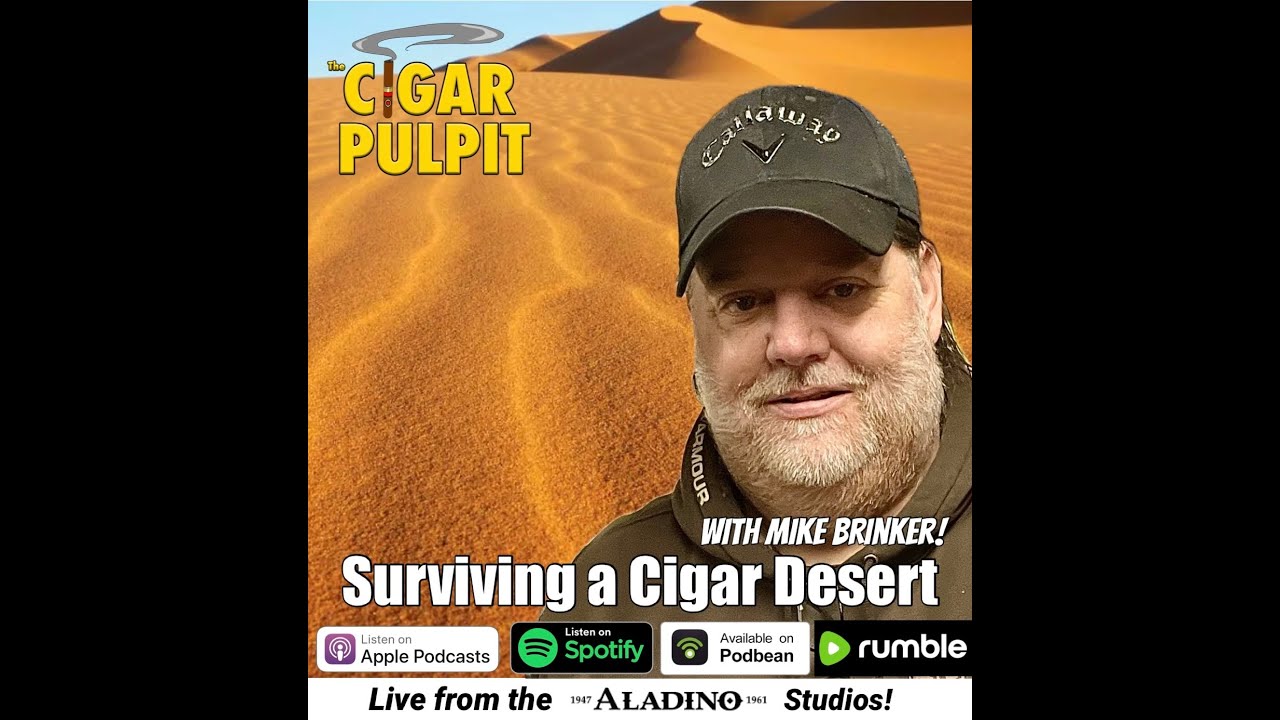 Surviving a Cigar Desert with Mike Brinker - YouTube