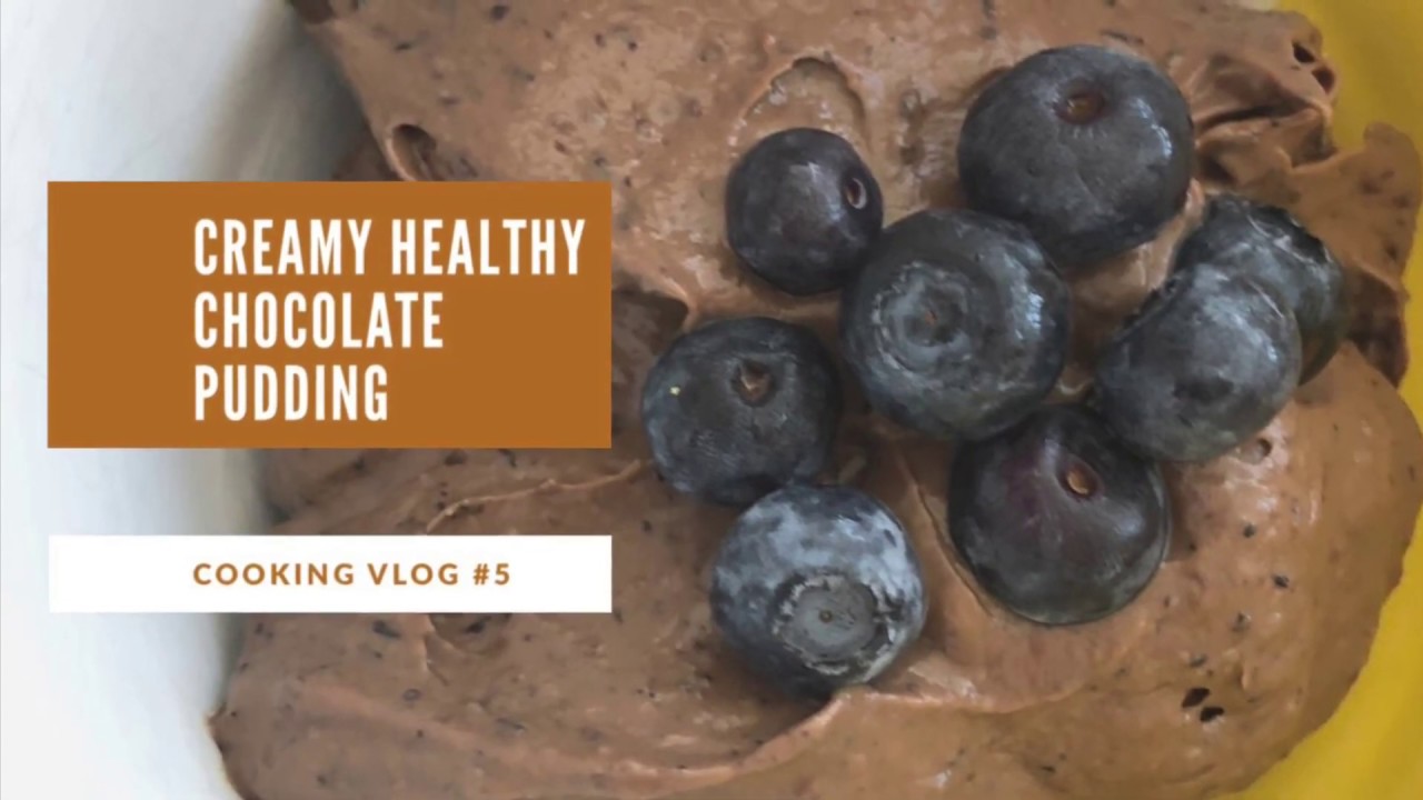 Cooking VLOG #5 Creamy Healthy Chocolate Pudding - YouTube