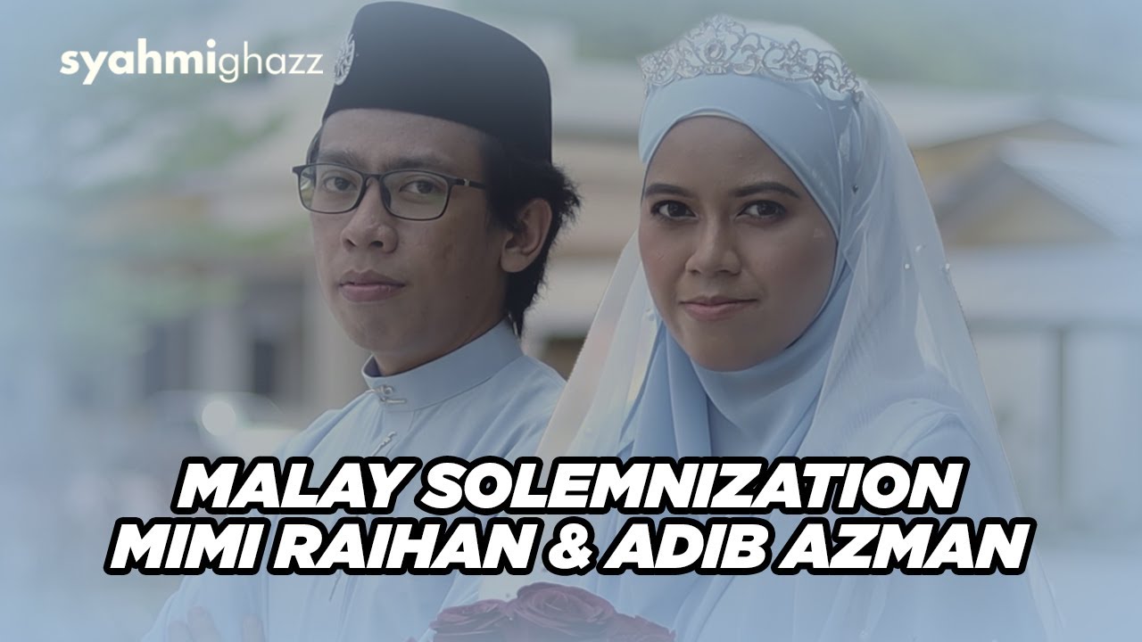 MALAY SOLEMNIZATION IN PKP (MIMI RAIHAN & ADIB AZMAN) - YouTube