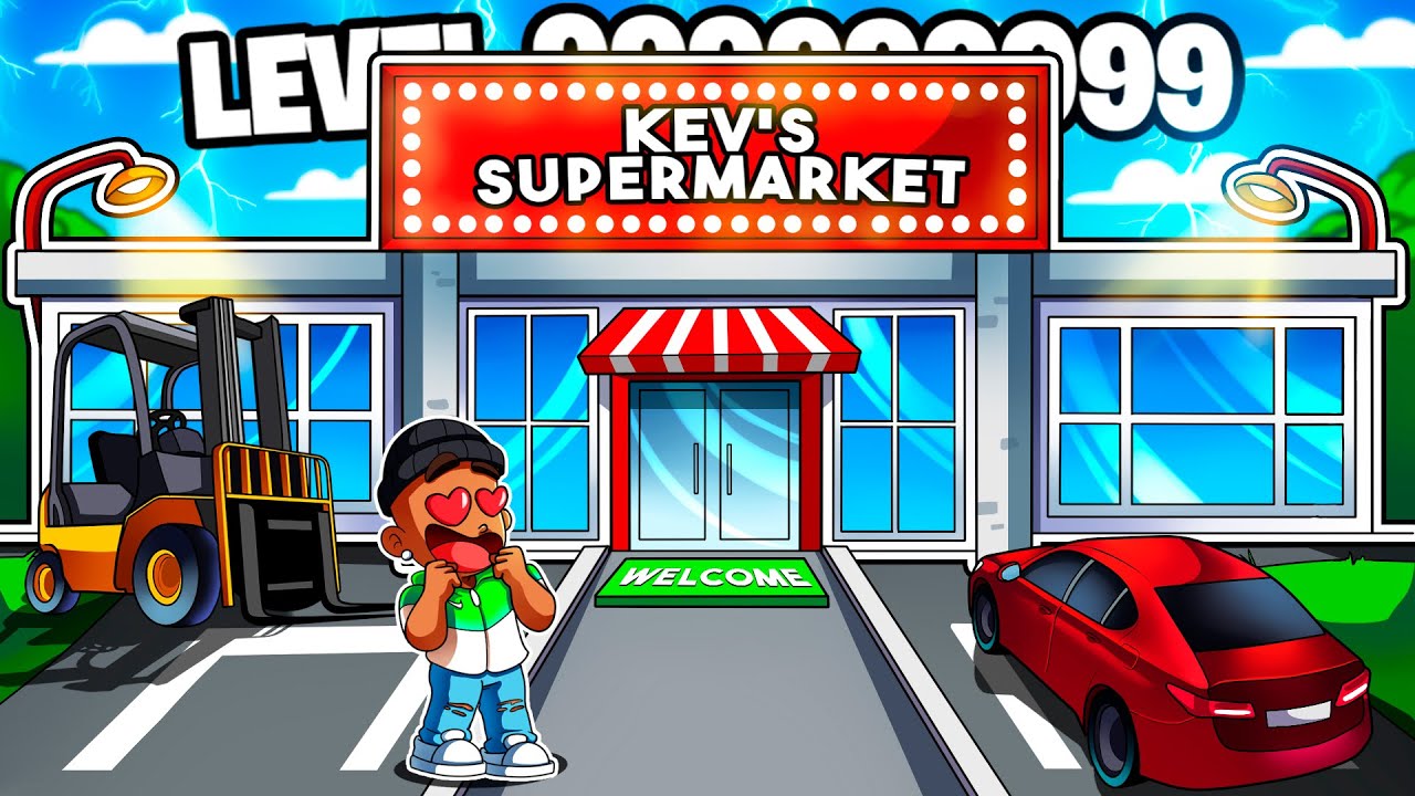 I BUILT A LEVEL 999,999,999 ROBLOX SUPERMARKET - YouTube
