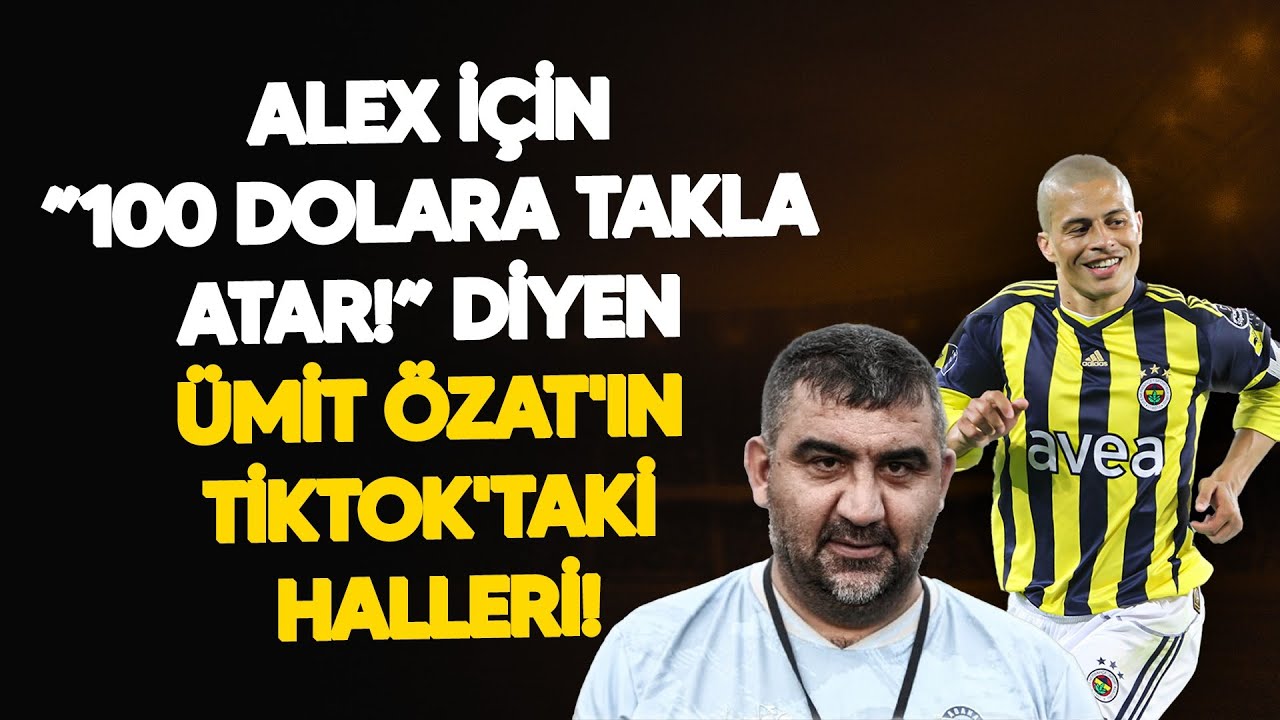 Alex'e ”100 dolar için takla atar!” diyen Ümit Özat'ın TikTok'ta para ...