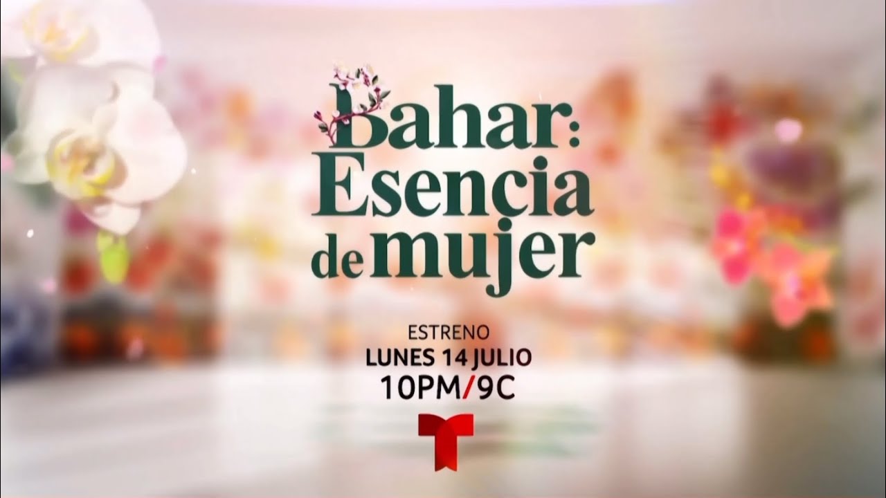 Bahar: Esencia de Mujer | Promo 1 | Estreno | Lunes 14 de Julio 10PM/9C ...