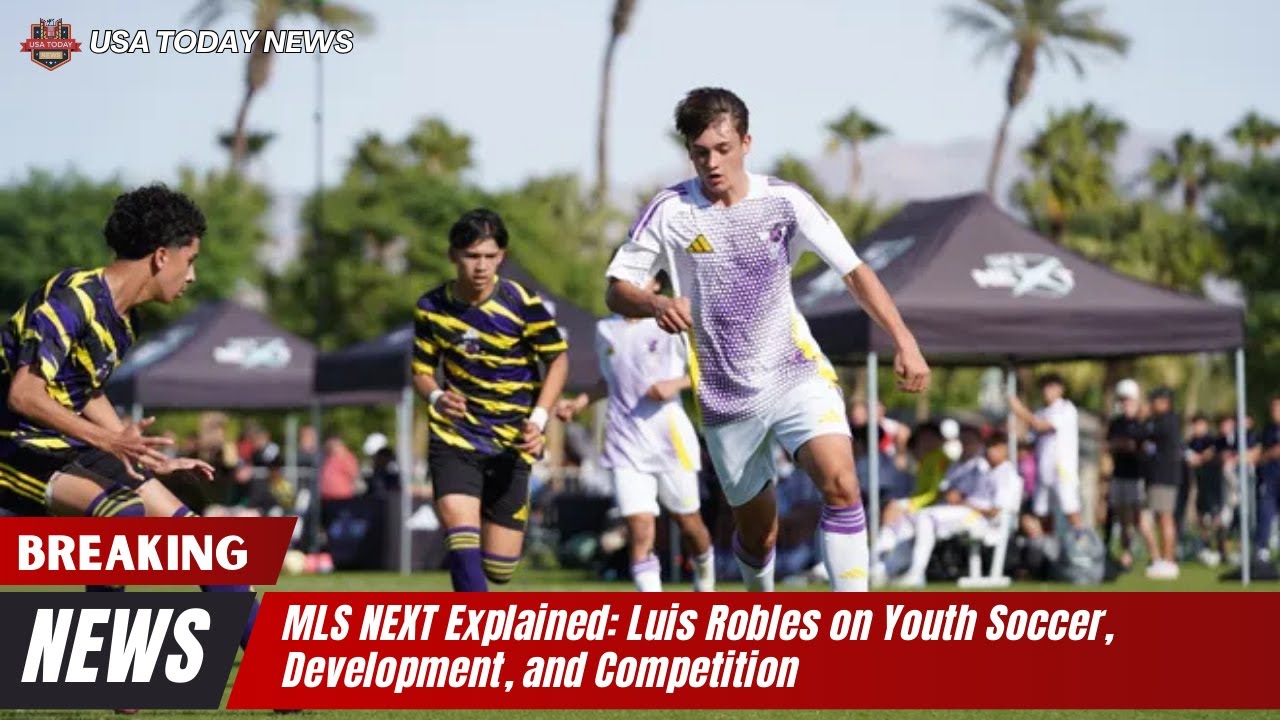 MLS NEXT Explained: Luis Robles on Youth Soccer, Development, and Competition । USA TODAY NEWS ...