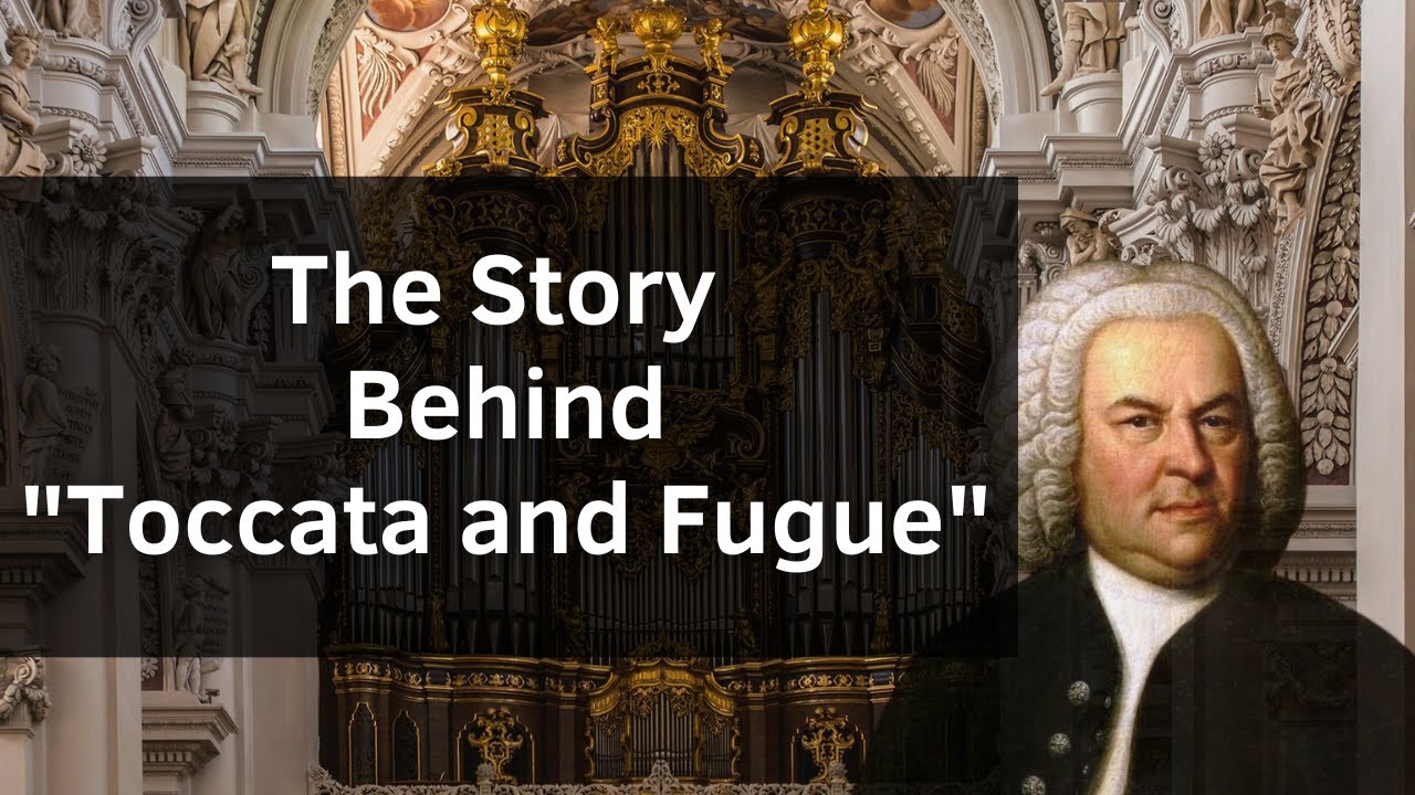 The Story Behind the "Toccata and Fugue" by Bach - YouTube