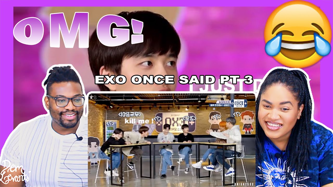 EXO ONCE SAID...[part 3]| REACTION - YouTube