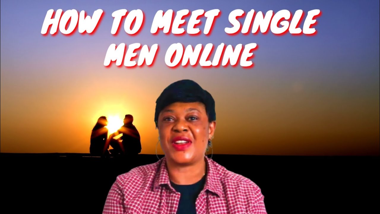 How To Meet Single Men Online || Meet single Men || online dating tips ...