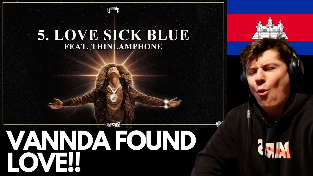 🇰🇭VANNDA - LOVE SICK BLUE FT. THINLAMPHONE - IRISH REACTION - YouTube