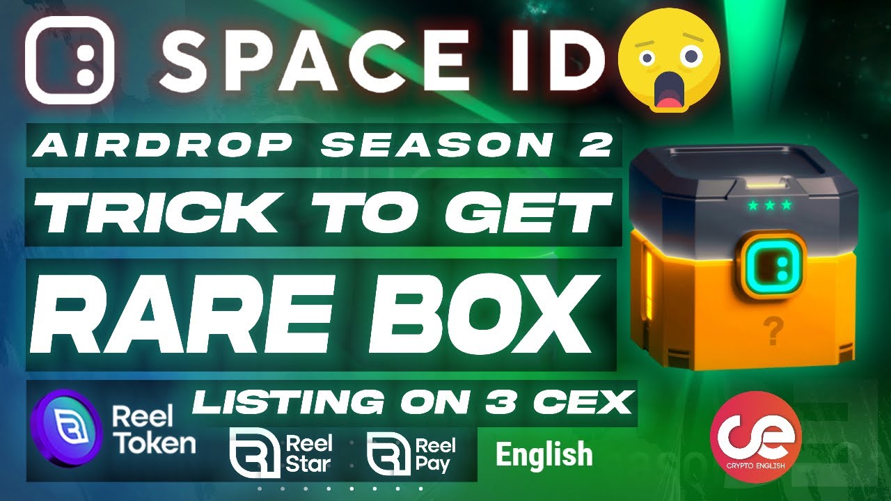 Space ID Season 2 Airdrop 🎁 ? Trick to Get Rare Box & ReelToken Listing ...