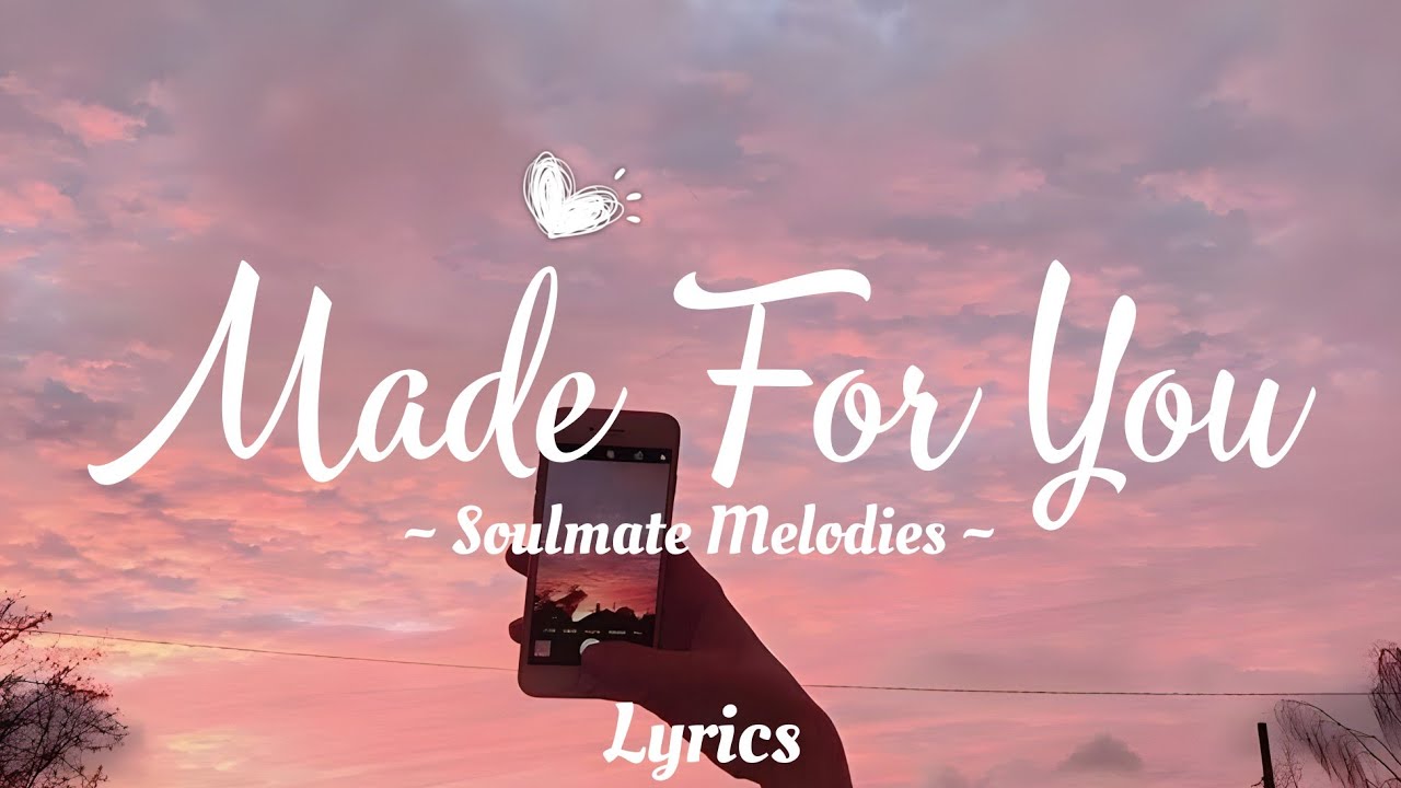 Made For You – Soulmate Melodies (Lyrics Video) | Romantic Love Song ...