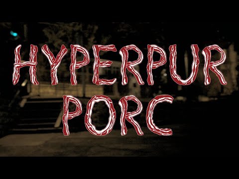 HYPERPUR PORC - Un film hyperartiste