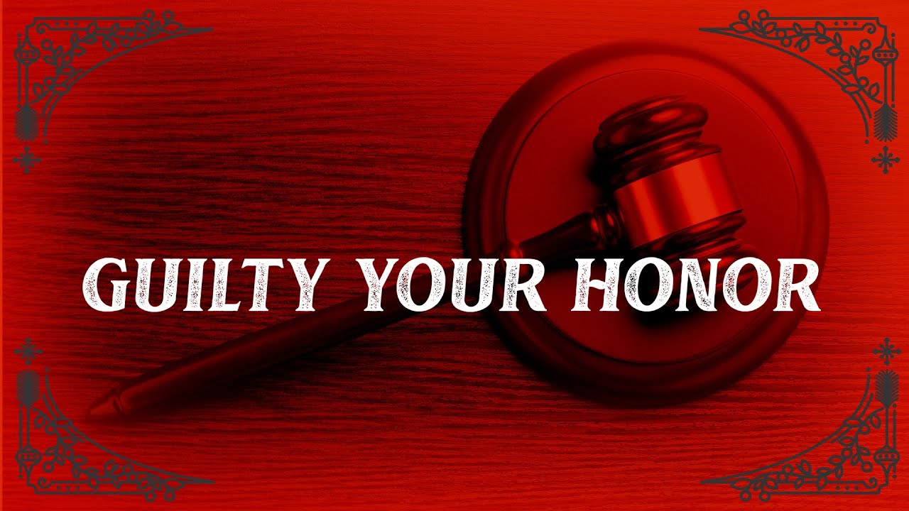 Guilty Your Honor - YouTube