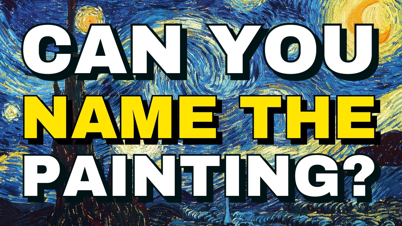 Art History Quiz: Guess The Artist By Their Most Famous Work - YouTube