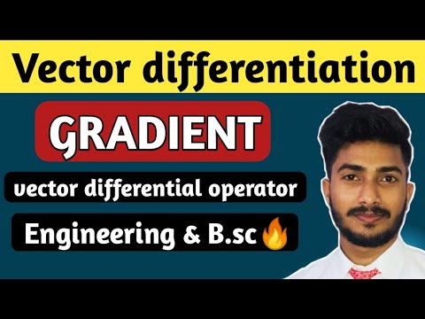 vector differentiation gradient | gradient of scaler function | vector differential operator ...