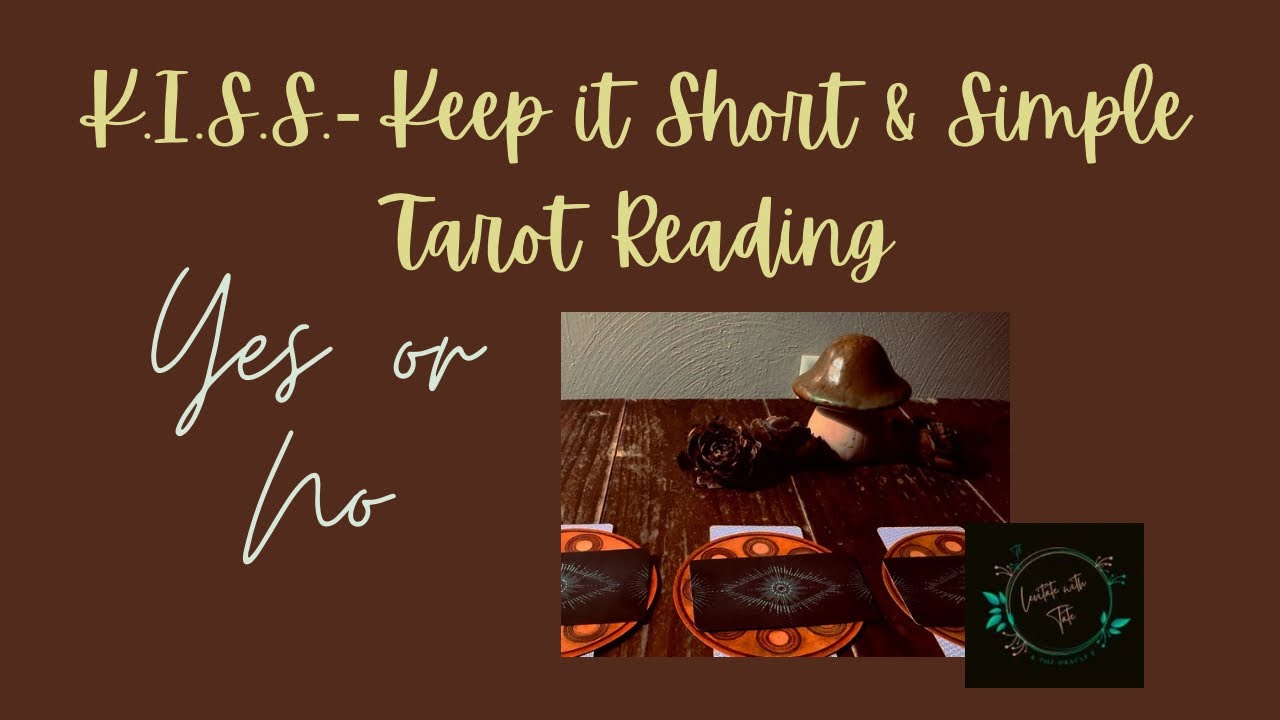 Yes or No K.I.S.S. Keep it Short & Simple Tarot reading- Timeless pick ...