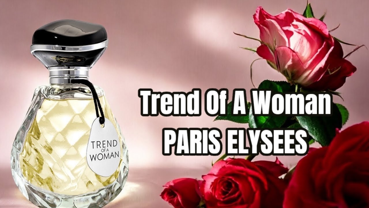 PERFUME TREND OF A WOMAN ( PARIS ELYSEES ) RESENHA LANÇAMENTO 2025 ...