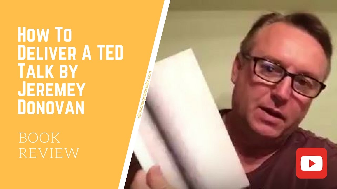 How To Deliver A TED Talk by Jeremey Donovan - Book Review - YouTube