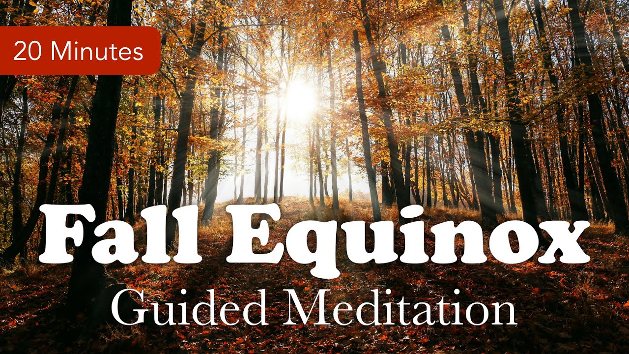 2025 Fall Autumn Equinox Guided Meditation | Reflect, Release & Set ...