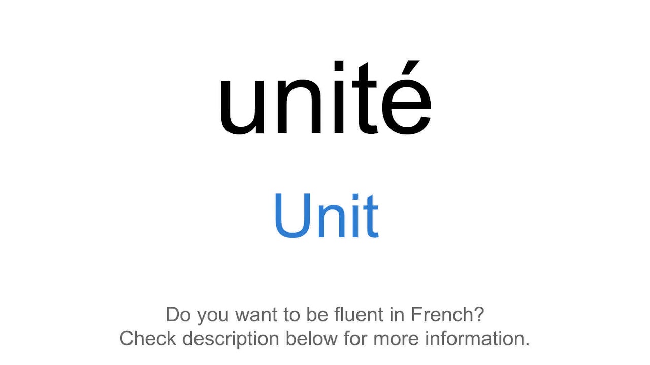 How to say "Unit" in French | unité - YouTube