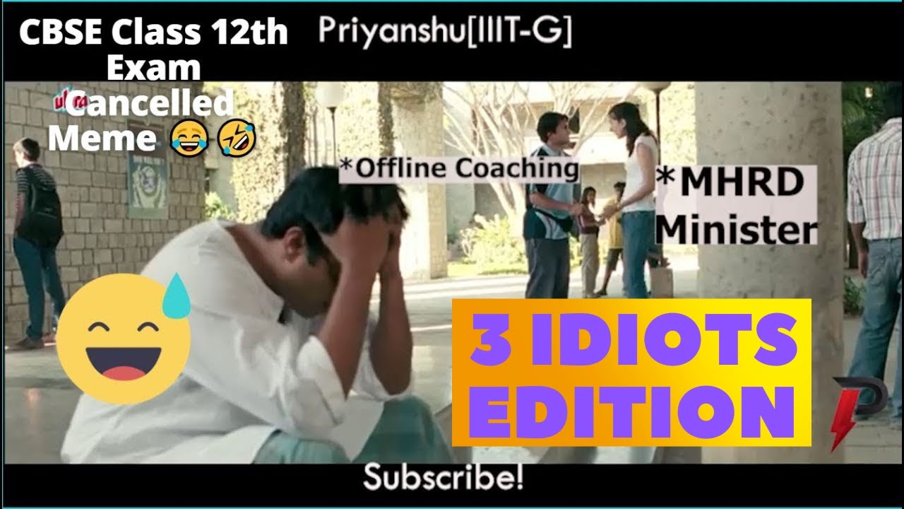 CBSE Class 12th Exam Cancelled Meme | 3 idiots version | Priyanshu ...