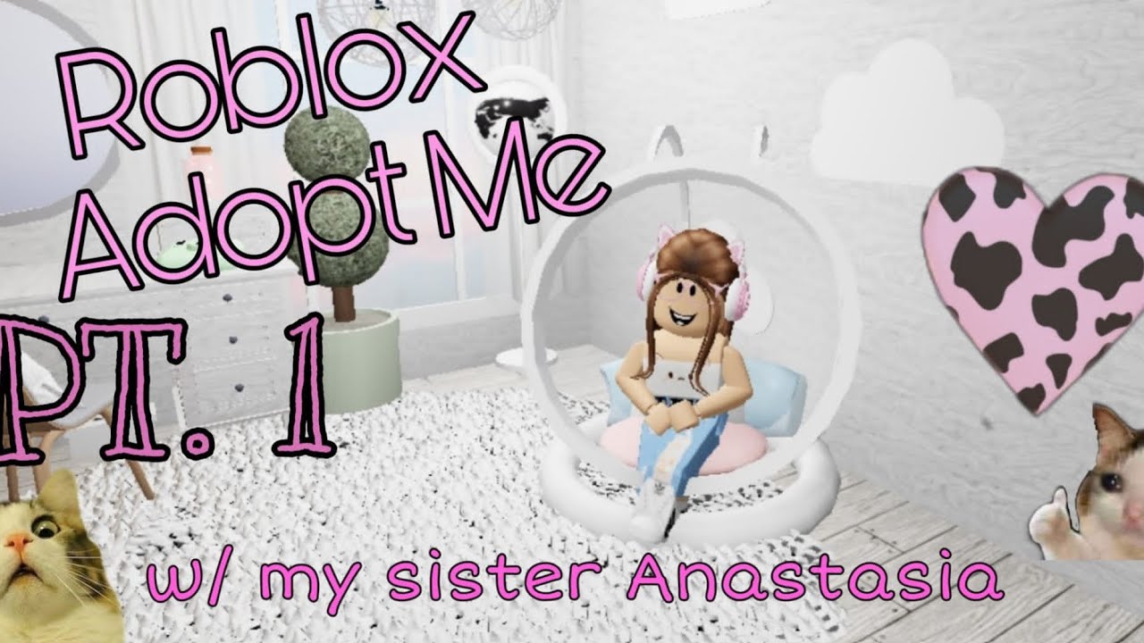 Roblox Adopt Me! w/ my sister Anastasia( @Nastyarbx ) - YouTube