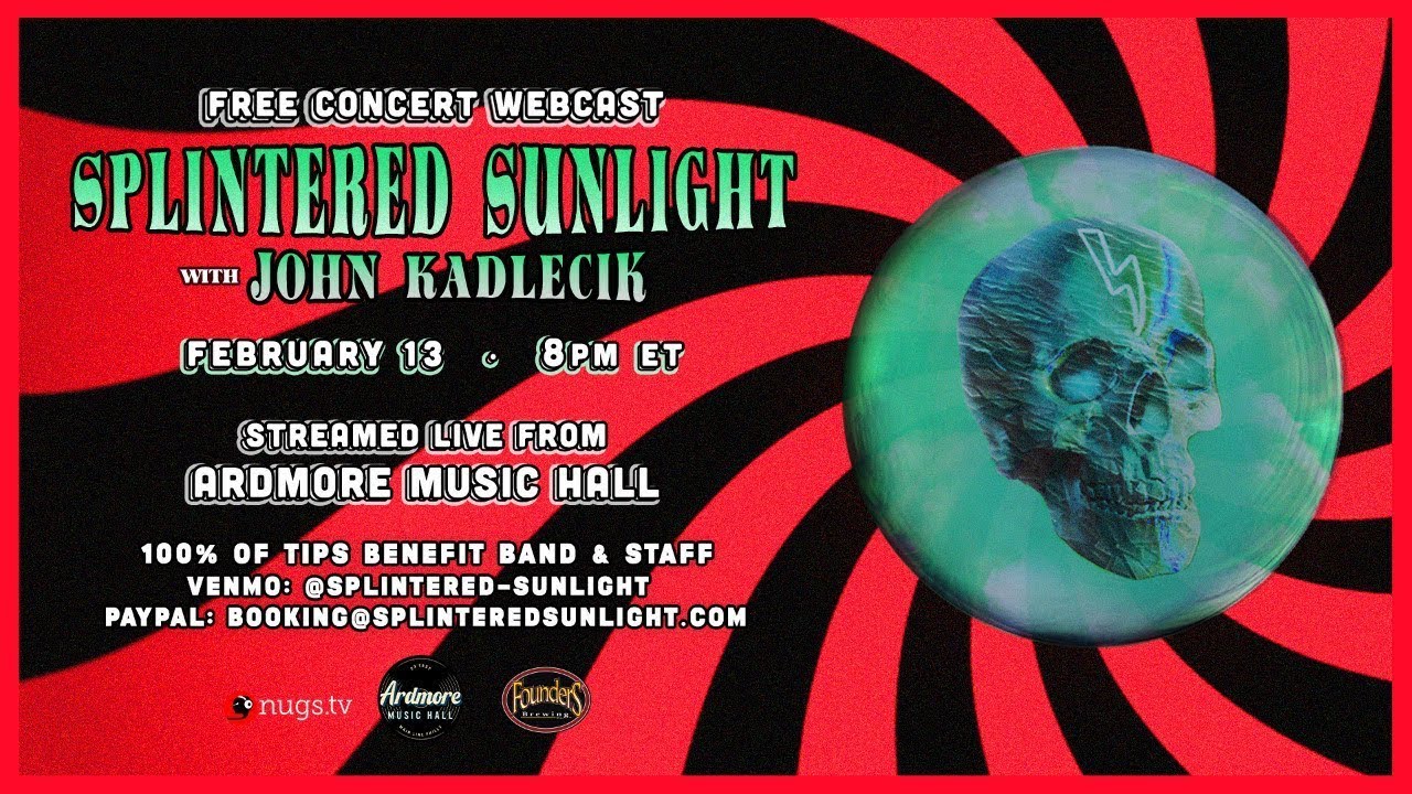 2/13/21 Splintered Sunlight with John Kadlecik LIVE at Ardmore Music ...